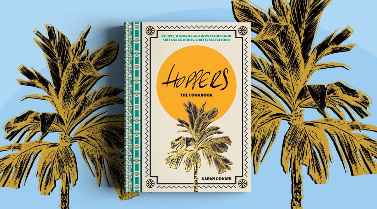 Hoppers: The Cookbook: Recipes, Memories and Inspiration from Sri ...